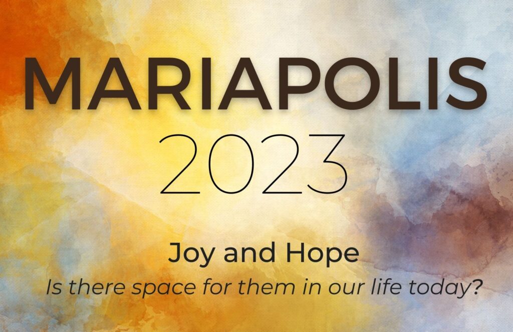 Mariapolis 2023: "Joy and Hope - is there space for them in our life ...